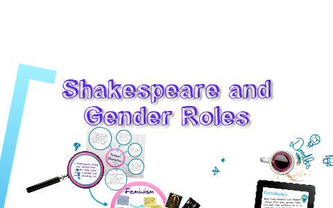 Shakespeare and Gender Roles by Lauren Morton on Prezi