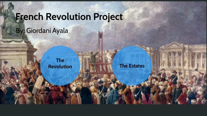 French Revolution Project by Giordani Ayala on Prezi