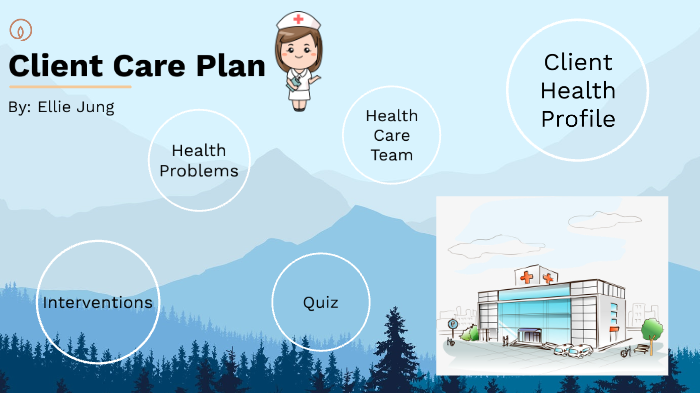Client Care Plan by Ellie Jung