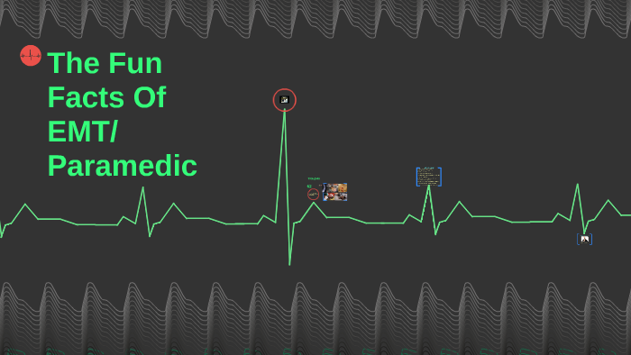 The Fun Facts Of EMT/Paramedic by sydney sagel on Prezi