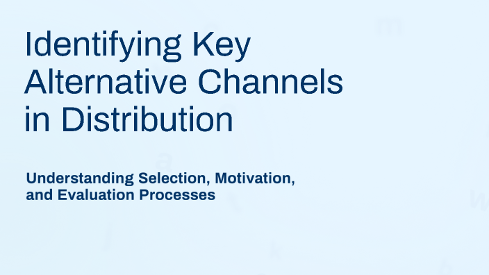Identifying Key Alternative Channels in Distribution by Phúc Lê on Prezi