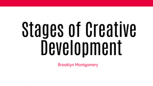 Stages of Creative Development by Brooklyn Montgomery on Prezi Design