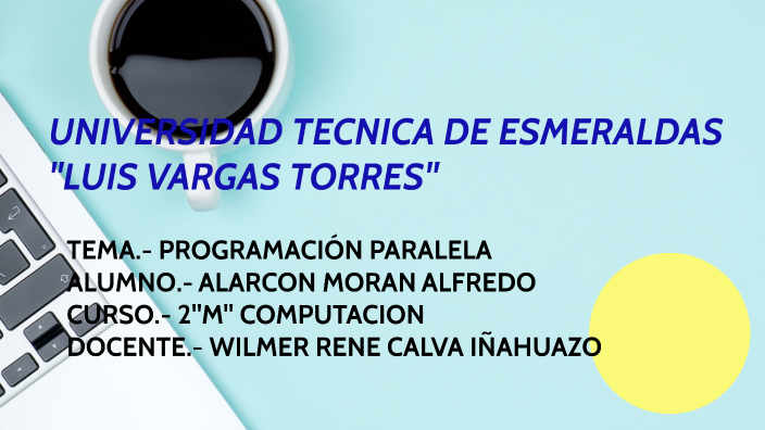 Programación Paralela by Fausto Alfredo Alarcon Moran on Prezi