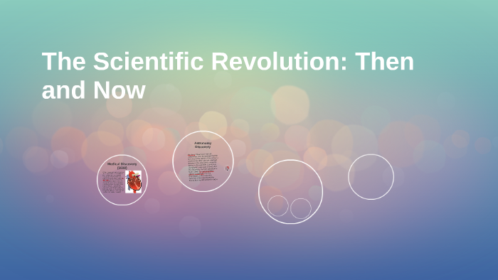 The Scientific Revolution: Then and Now by Skyler Cain on Prezi