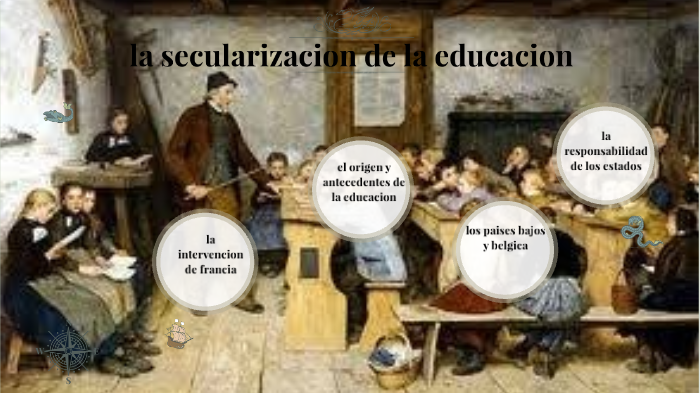 la secularizacion de la educacion by Erick Alvarado Manzo on Prezi