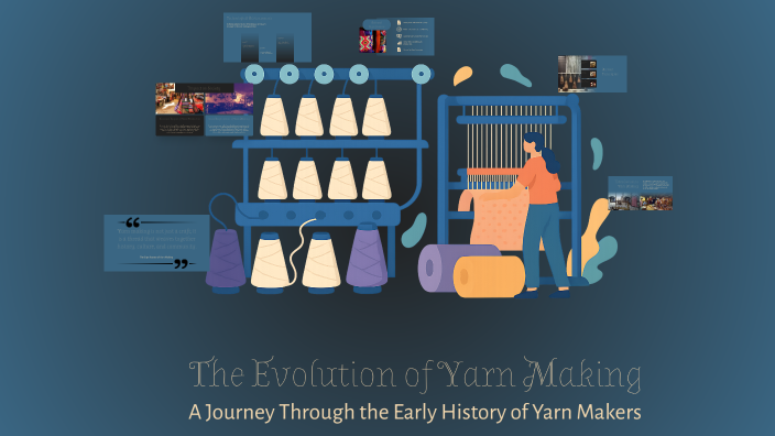 The Evolution of Yarn Making by Geir Håkon Svendsen on Prezi