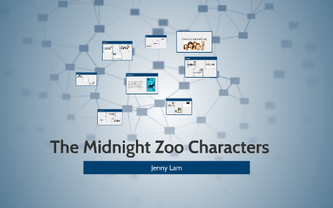 The Midnight Zoo Characters by jenny lam on Prezi
