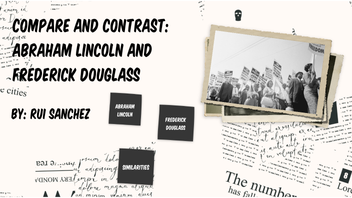Compare and Contrast: Abraham Lincoln and Frederick Douglass by Rui ...
