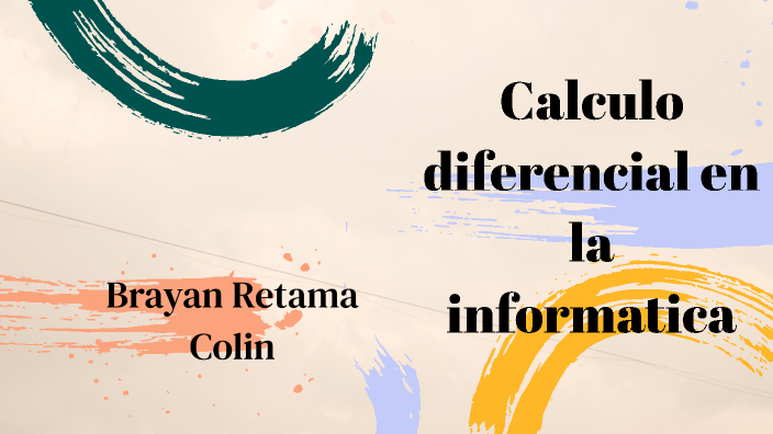 Calculo diferencial en la informática by Jordi Reyes on Prezi