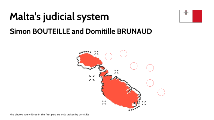 Malta's juridical system by Domitille BRUNAUD on Prezi