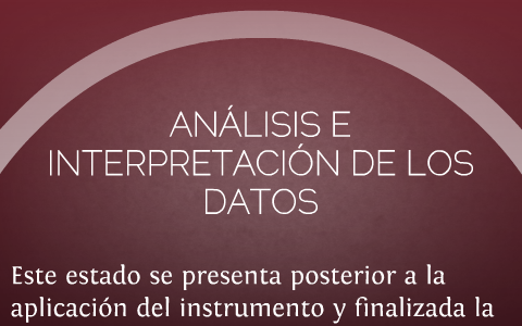 ANÁLISIS E INTERPRETACIÓN DE LOS DATOS by August F. on Prezi