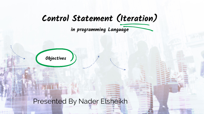 Control Statement (Iteration) in Programming Language by Nader Elsheikh ...
