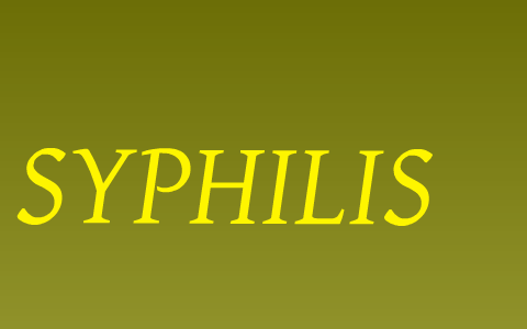 the horror of syphilis by andrew littlejohn on Prezi