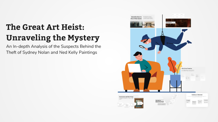 The Great Art Heist: Unraveling the Mystery by r t on Prezi