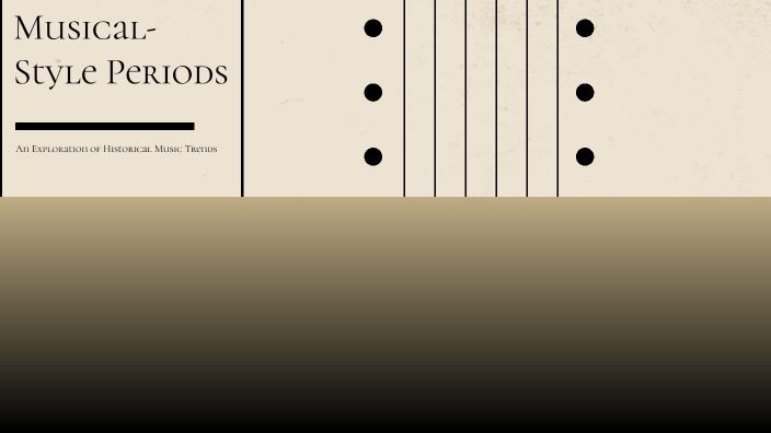 Musical-Style Periods by MAJA MAJA on Prezi
