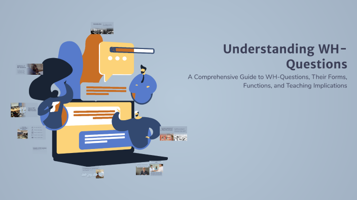Understanding WH-Questions by clair azucena on Prezi