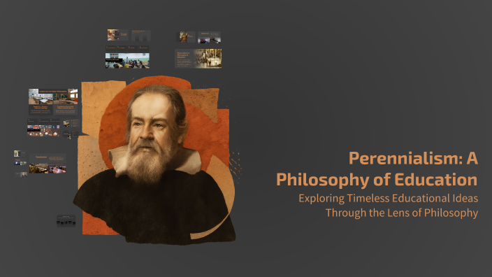 Perennialism: A Philosophy of Education by Malculm Sanchez on Prezi
