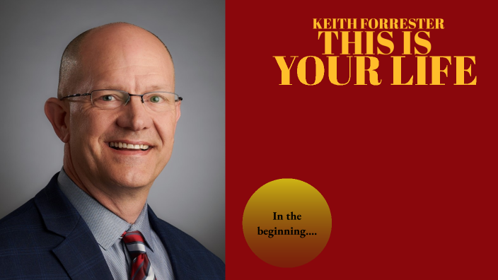 Keith Forrester - This is Your Life by Jennifer Stacy on Prezi