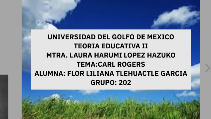 UNIVERSIDAD DEL GOLFO DE MEXICO TEORIA EDUCATIVA II MTRA. LAURA HARUMI ...