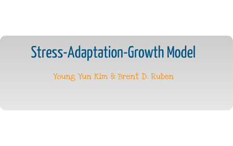 Stress-Adaptation-Growth Model by Maria Molina on Prezi
