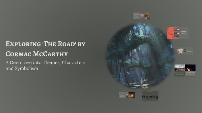 Exploring 'The Road' by Cormac McCarthy by Mileudo S. Nascimento on Prezi