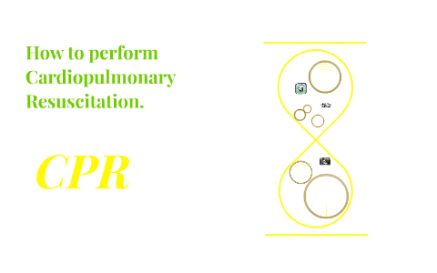 How to perform Cariopulmonary Resuscitation. by Summer Rose on Prezi