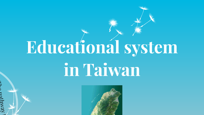 Educational system in Taiwan by Cheng-Hsien Wu on Prezi