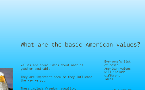 What are the basic American values? by Travis Badia on Prezi