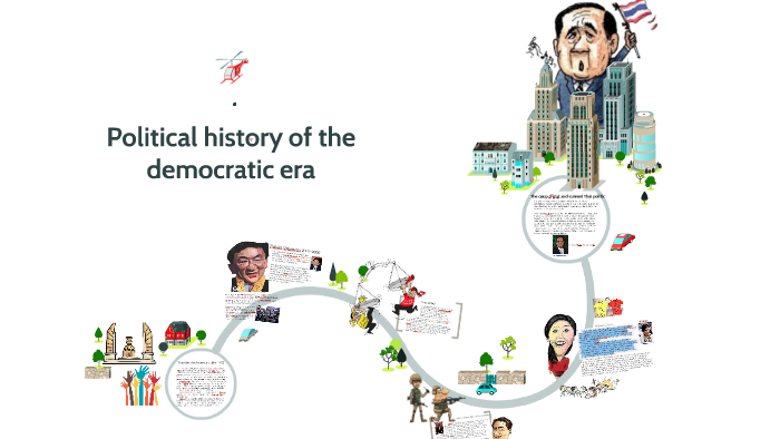 Political history of the democratic era by Pintarat Sojisirikul on Prezi