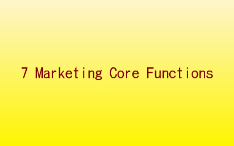 7 marketing core functions by mindy akasyvonh on Prezi