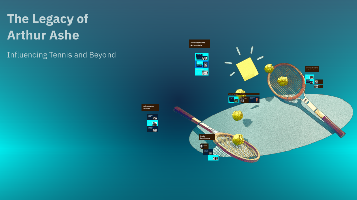 The Legacy of Arthur Ashe by Javier Solis on Prezi