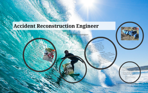 Accident Reconstruction Engineer by Felisha Lensegrav on Prezi