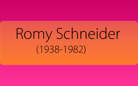 Romy Schneider élete by Anna Kőrösi on Prezi