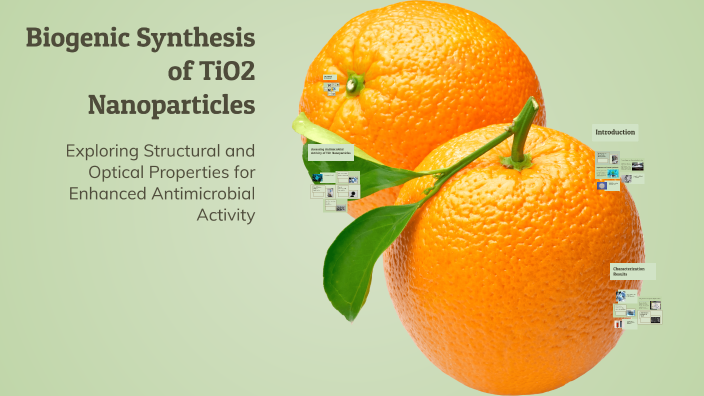 Biogenic Synthesis Of Tio2 Nanoparticles By حاتم متعب On Prezi
