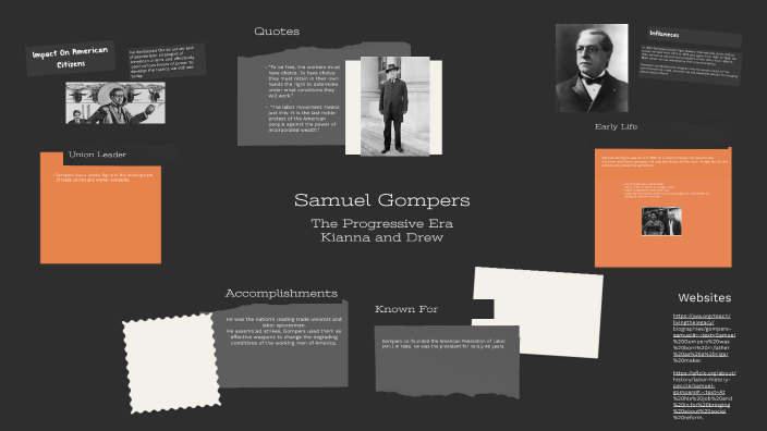 Samuel Gompers by Kianna Jackson on Prezi
