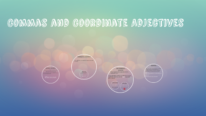 Commas and Coordinate Adjectives by Victoria Wise on Prezi