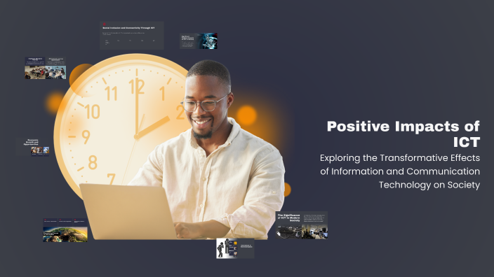 Positive Impacts of ICT by FLORIBIE LISONDRA on Prezi