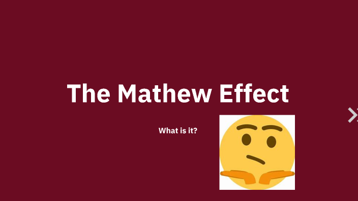The Mathew Effect by Ninel Estrada on Prezi