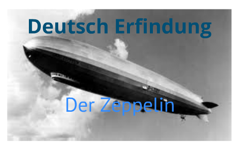 German Invention: Zeppelin by Jared Lamey on Prezi
