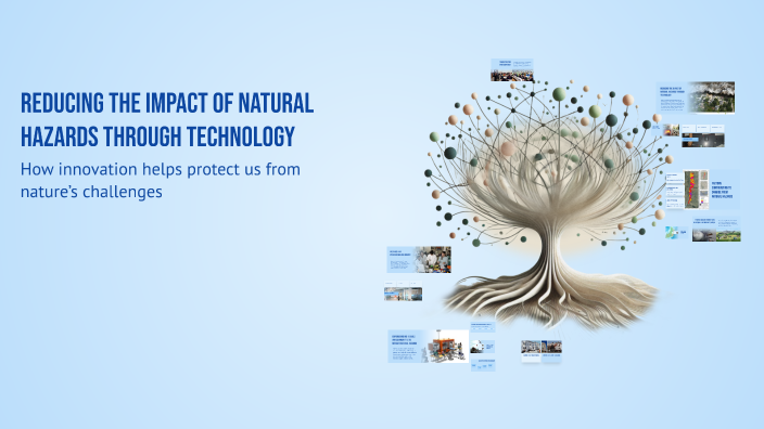 Reducing the Impact of Natural Hazards Through Technology by Kate Dunn ...