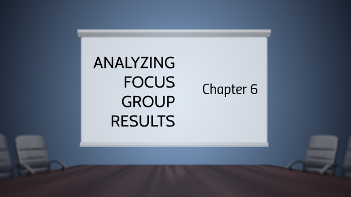 ANALYZING FOCUS GROUP RESULTS by Malika Murray on Prezi