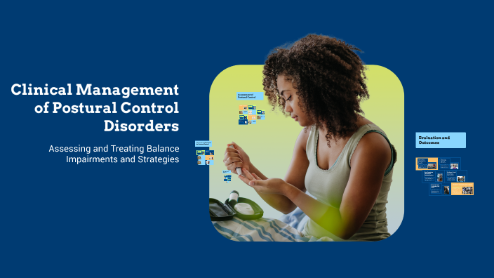 Clinical Management of Postural Control Disorders by Sahana D on Prezi