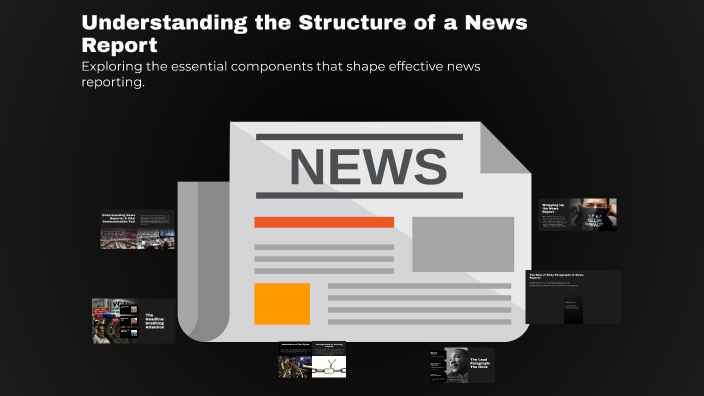 Understanding the Structure of a News Report by Mohammed dlovan on Prezi