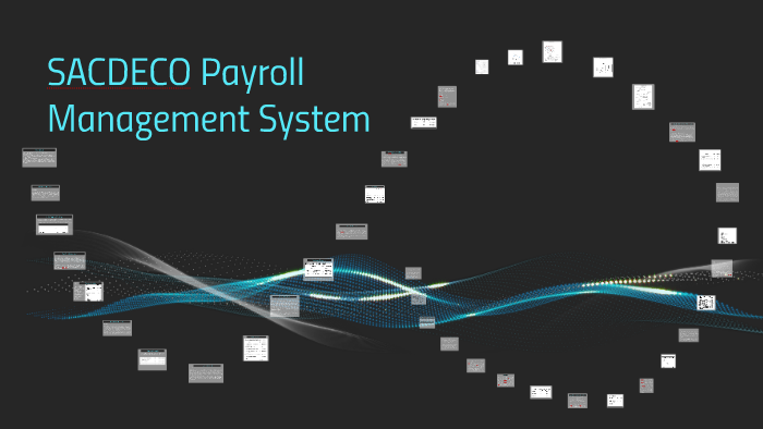 SACDECO Payroll System by Tromar Loresto on Prezi