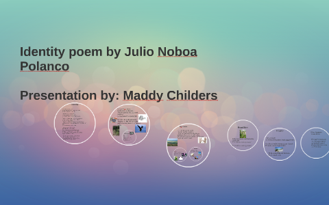 Identity poem by Julio Noboa Polanco by maddy childers on Prezi