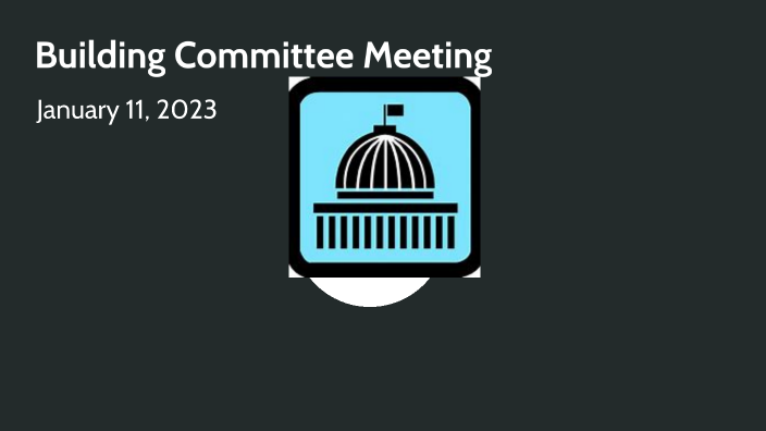 Building Committee by Dennis Cyphers on Prezi