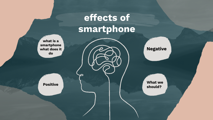 How smartphones affect our lives by Mine SAVRAN on Prezi