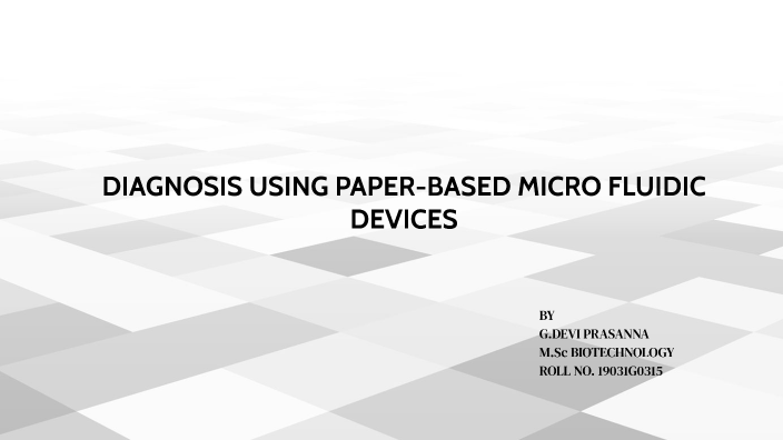 DIAGNOSIS USING PAPER-BASED MICRO FLUIDIC DEVICES by Garige Devi ...
