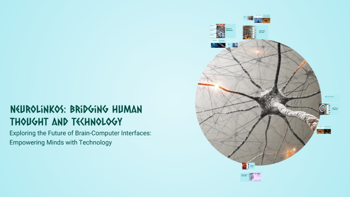 NeuroLinkOS: Bridging Human Thought and Technology by M. Rohan on Prezi
