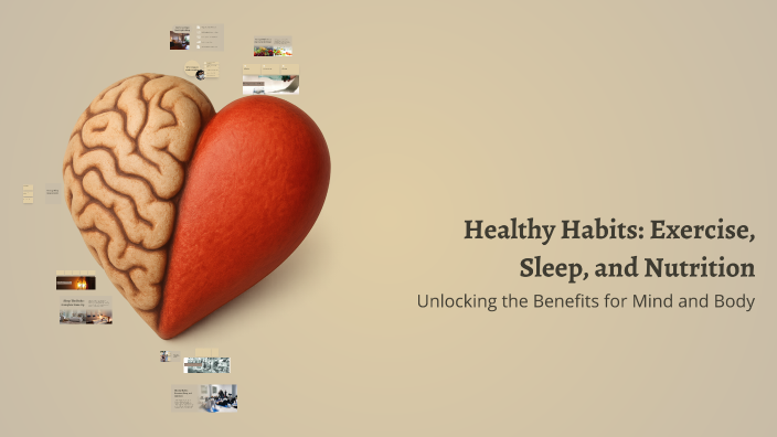 Healthy Habits: Exercise, Sleep, and Nutrition by Thiago Cravo on Prezi